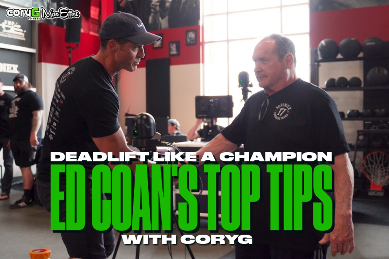 Deadlift Like a Champion: Ed Coan's Top Tips with CoryG - CoryG Fitness