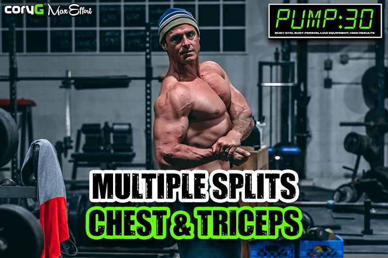 Multiple Splits Chest & Triceps 1 | PUMP :30 - CoryG Fitness