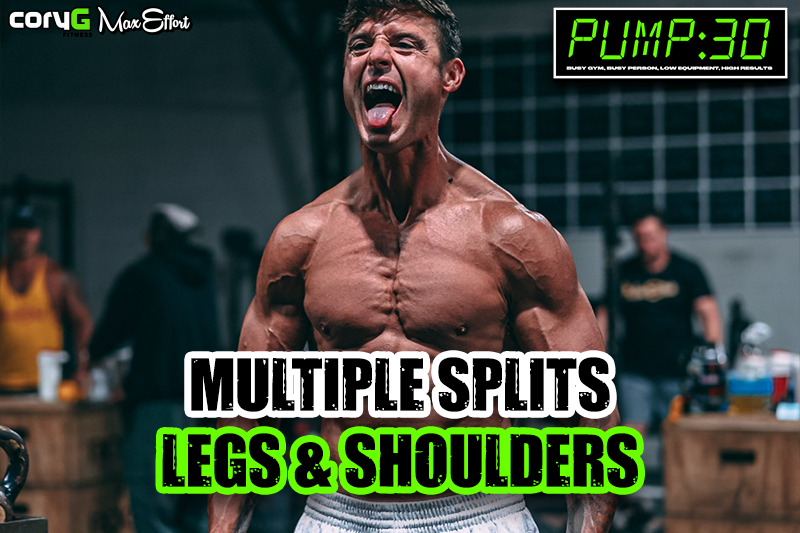 Multiple Splits Legs & Shoulders 1 | PUMP :30 - CoryG Fitness