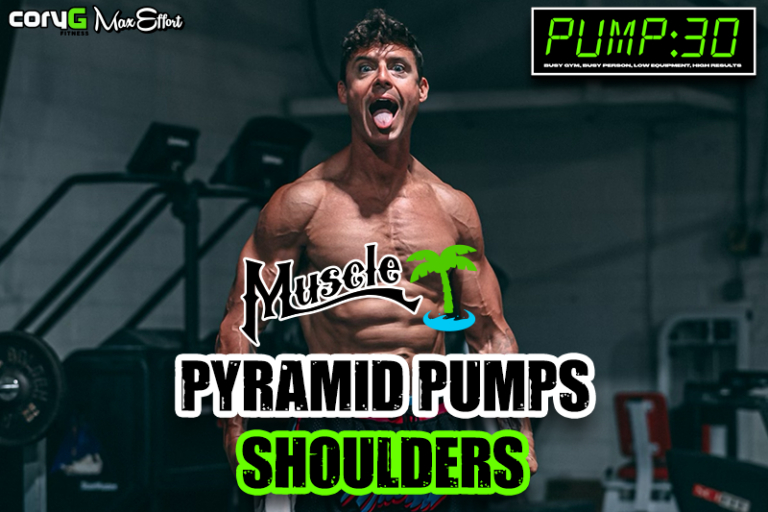 Muscle Island Prep Pyramid Sets Shoulders | PUMP :30 - CoryG Fitness