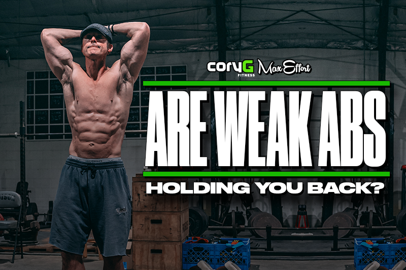 Are Weak Abs Holding You Back? - CoryG Fitness
