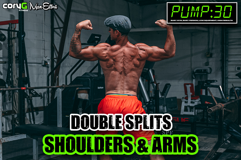 Double Splits Shoulders & Arms | PUMP :30 - CoryG Fitness