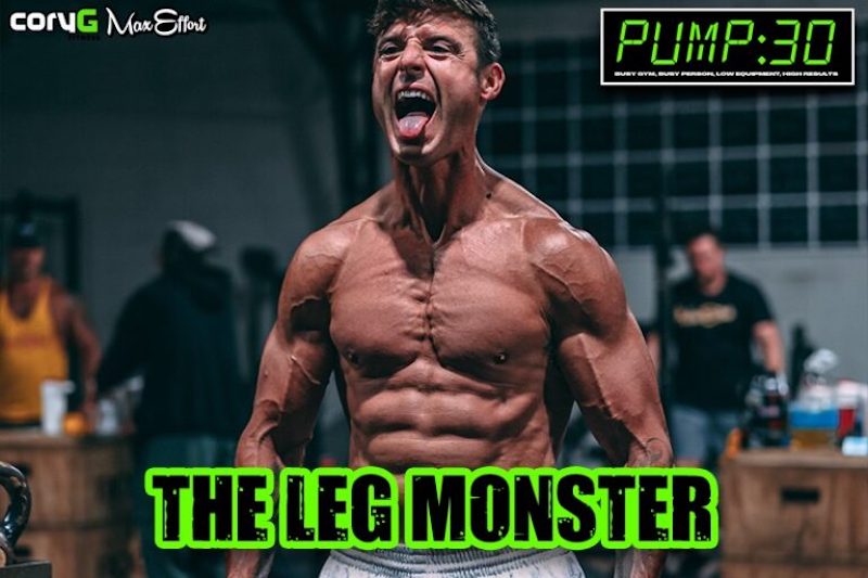 The Leg Monster | PUMP :30 - CoryG Fitness