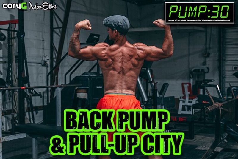 Back Pump & Pull-up City | PUMP :30 - CoryG Fitness